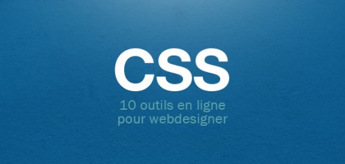 10 outils CSS en ligne pour webdesigner | Webdesigner Trends