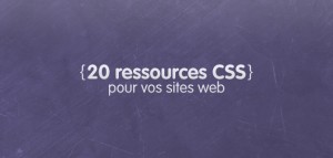 20 ressources CSS pour vos sites web | Webdesigner Trends